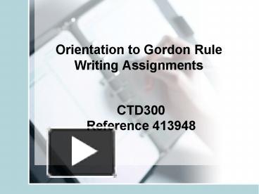 Orientation to Gordon Rule Writing Assignments presentation | free to ...