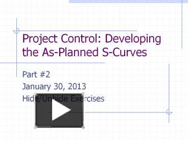 PPT – Project Control: Developing the As-Planned S-Curves PowerPoint ...