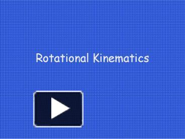 PPT – Rotational Kinematics PowerPoint presentation | free to download ...