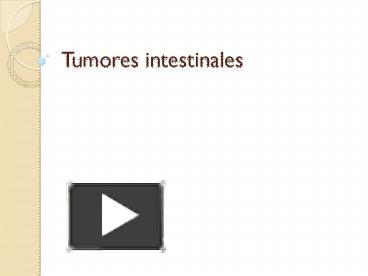 Tumores intestinales presentation | free to view