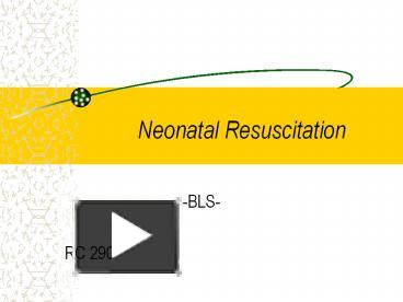 PPT – Neonatal Resuscitation PowerPoint presentation | free to view ...