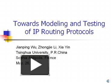 PPT – Towards Modeling and Testing of IP Routing Protocols PowerPoint ...