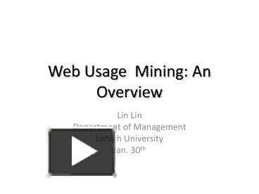 Web Usage Mining: An Overview presentation | free to download