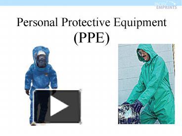 PPT – Personal Protective Equipment (PPE) PowerPoint presentation ...