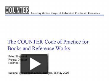 The COUNTER Code of Practice for Books and Reference Works presentation ...