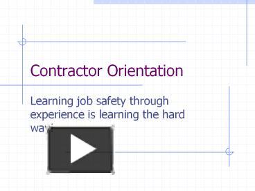 Contractor Orientation presentation | free to view