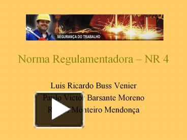Norma Regulamentadora – NR 4 presentation | free to view
