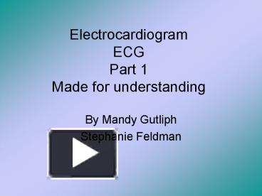 PPT – Electrocardiogram ECG Part 1 Made for understanding PowerPoint ...