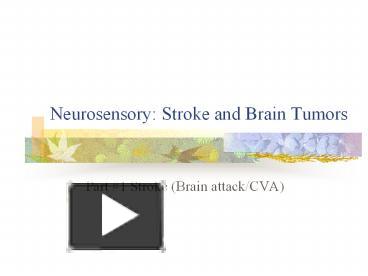 PPT – Neurosensory: Stroke and Brain Tumors PowerPoint presentation ...