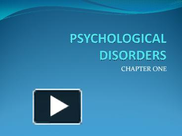 PPT – PSYCHOLOGICAL DISORDERS PowerPoint presentation | free to view ...