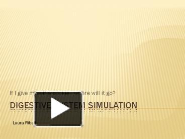 Digestive system simulation presentation | free to view