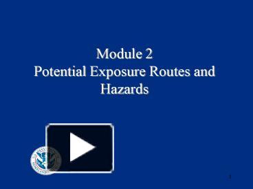 Module 2 Potential Exposure Routes and Hazards presentation | free to view
