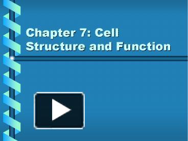 PPT – Chapter 7: Cell Structure and Function PowerPoint presentation ...