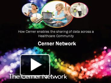 PPT – How Cerner enables the sharing of data across a Healthcare ...