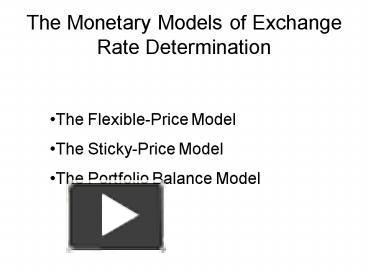 PPT – The Monetary Models of Exchange Rate Determination PowerPoint ...