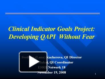 PPT – Clinical Indicator Goals Project: Developing QAPI Without Fear ...