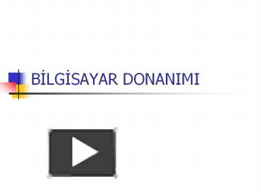 PPT – BILGISAYAR DONANIMI PowerPoint presentation | free to view - id ...