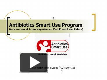 Antibiotics Smart Use Program (An overview of 2-year experiences: Past ...