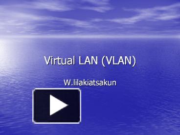 PPT – Virtual LAN (VLAN) PowerPoint presentation | free to view - id ...