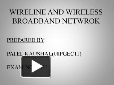 WIRELINE AND WIRELESS presentation | free to view