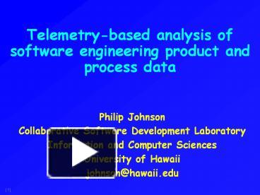 PPT – Custom Telemetry The Hackystat telemetry system includes a ...