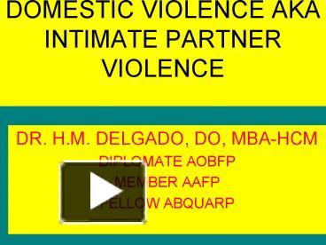 PPT – DOMESTIC VIOLENCE AKA INTIMATE PARTNER VIOLENCE PowerPoint ...