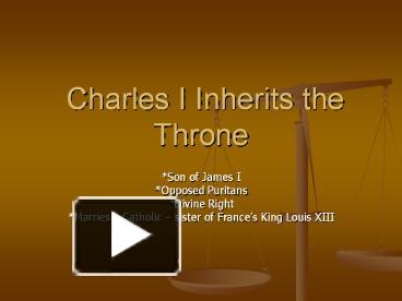 PPT – Charles I Inherits the Throne PowerPoint presentation | free to ...