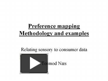 PPT – Preference mapping Methodology and examples Relating sensory ...