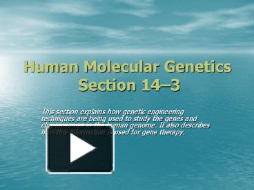 Human Molecular Genetics Section 14 presentation | free to download