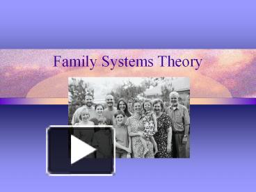 Family Systems Theory presentation | free to view