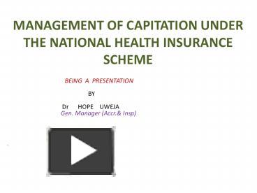 MANAGEMENT OF CAPITATION UNDER THE NATIONAL HEALTH INSURANCE SCHEME ...