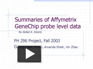 PPT – Summaries of Affymetrix GeneChip probe level data PowerPoint ...