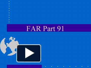 PPT – FAR Part 91 PowerPoint presentation | free to view - id: 3c0e67-OTFjY