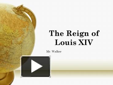 PPT – The Reign of Louis XIV PowerPoint presentation | free to view ...