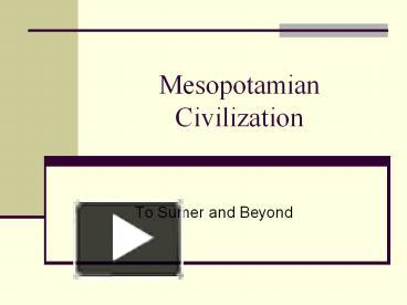 PPT – Mesopotamian Civilization PowerPoint presentation | free to view ...