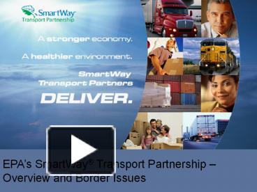 PPT – EPA’s SmartWay® Transport Partnership – Overview and Border ...