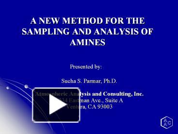 A NEW METHOD FOR THE SAMPLING AND ANALYSIS OF AMINES presentation ...