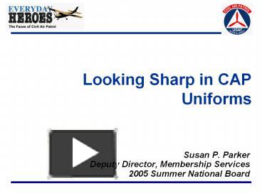Looking Sharp in CAP Uniforms presentation | free to view