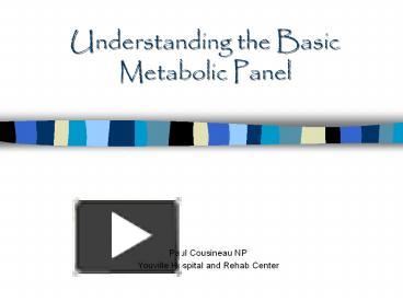 Understanding the Basic Metabolic Panel presentation | free to view