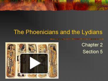 The Phoenicians and the Lydians presentation | free to view