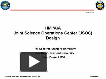 HMI/AIA Joint Science Operations Center (JSOC) Design presentation ...