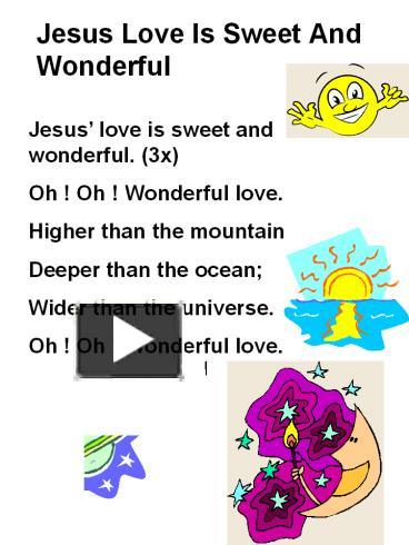 Jesus Love Is Sweet And Wonderful presentation | free to view