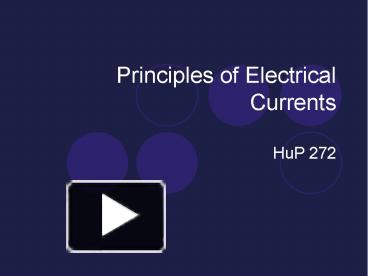 Principles of Electrical Currents presentation | free to download