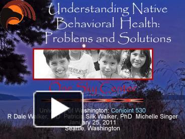 Understanding Native Behavioral Health: Problems and Solutions ...