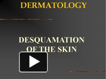 PPT – DERMATOLOGY PowerPoint presentation | free to download - id ...