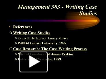 PPT – Management 383 - Writing Case Studies PowerPoint presentation ...