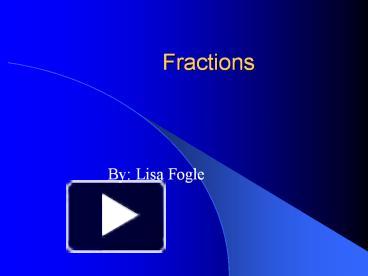 PPT – Fractions PowerPoint presentation | free to view - id: 3c4333-NWNiZ