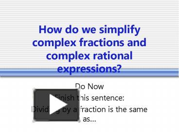 How do we simplify complex fractions and complex rational expressions ...