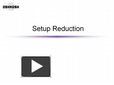 PPT – Setup Reduction PowerPoint presentation | free to view - id ...