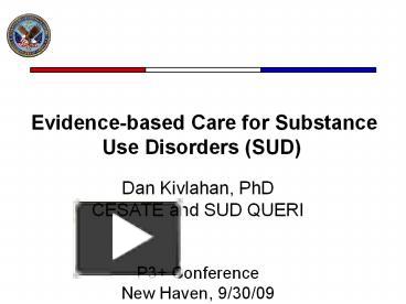 Evidence-based Care for Substance Use Disorders (SUD) presentation ...
